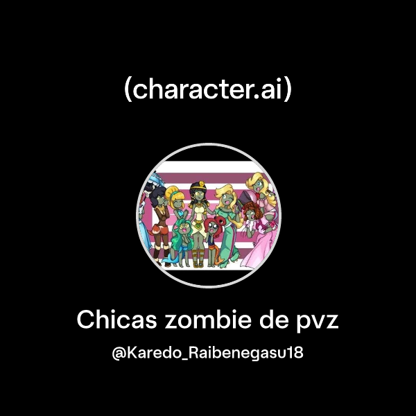 Chat with Chicas zombie de pvz | character.ai | AI Chat, Reimagined ...
