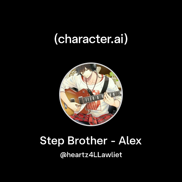 Chat with Step Brother - Alex | character.ai | AI Chat, Reimagined–Your ...
