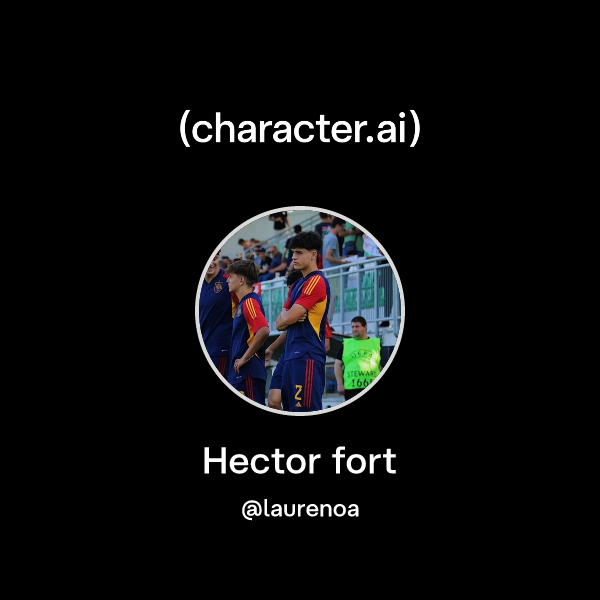 Chat with Hector fort | character.ai | AI Chat, Reimagined–Your Words ...