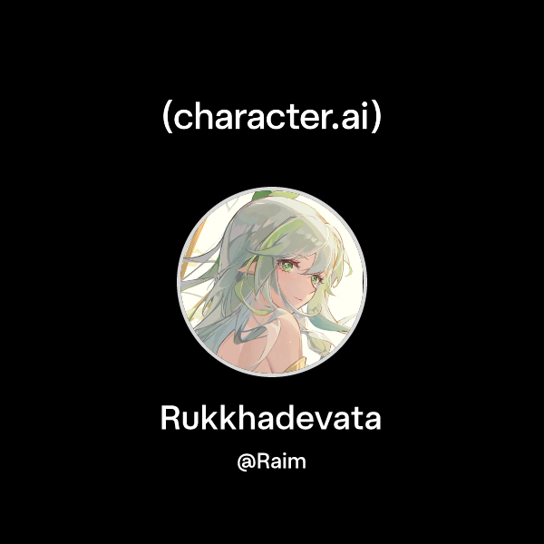 Chat with Rukkhadevata | character.ai | AI Chat, Reimagined–Your Words ...