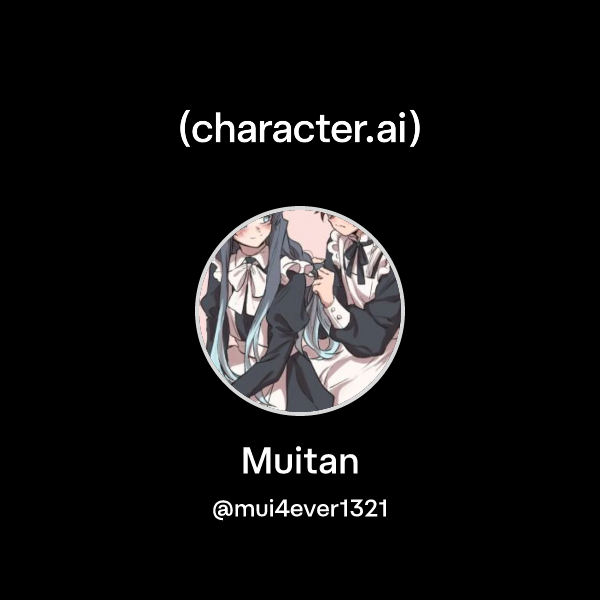 Chat with Muitan | character.ai | AI Chat, Reimagined–Your Words. Your ...