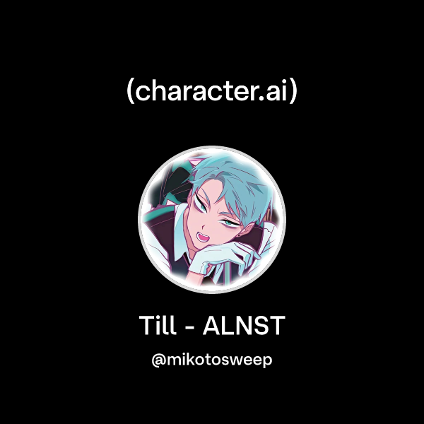 Chat with Till - ALNST | character.ai | AI Chat, Reimagined–Your Words ...