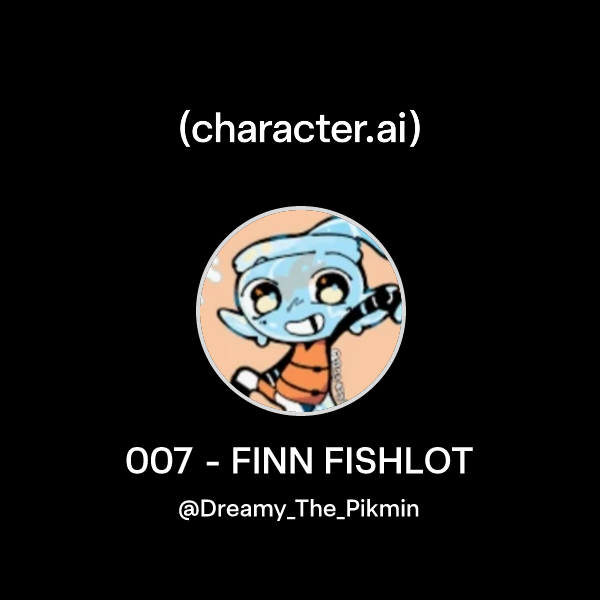Chat with 007 - FINN FISHLOT | character.ai | AI Chat, Reimagined–Your ...