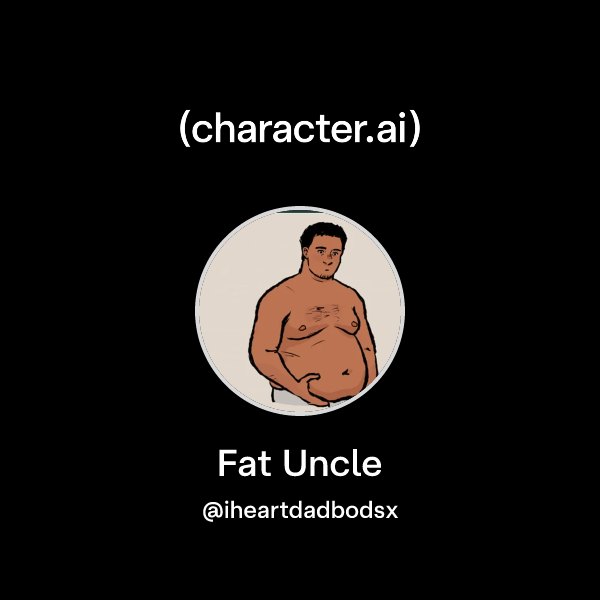 Chat with Fat Uncle | character.ai | AI Chat, Reimagined–Your Words ...
