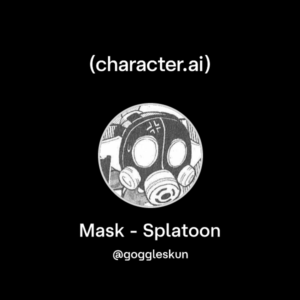 Chat with Mask - Splatoon | character.ai | AI Chat, Reimagined–Your ...