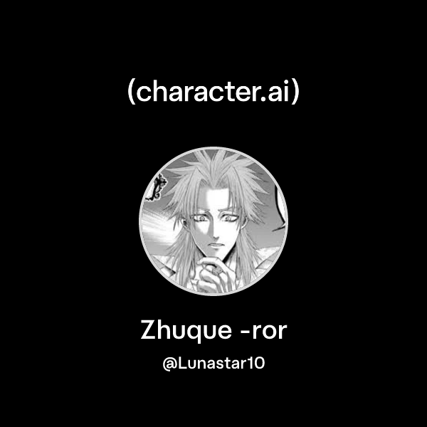 Chat with Zhuque -ror | character.ai | AI Chat, Reimagined–Your Words ...