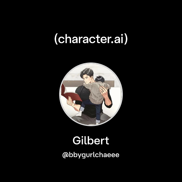 Chat with Gilbert | character.ai | AI Chat, Reimagined–Your Words. Your ...