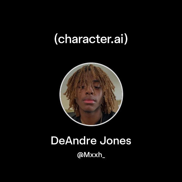 Chat with DeAndre Jones | character.ai | AI Chat, Reimagined–Your Words ...