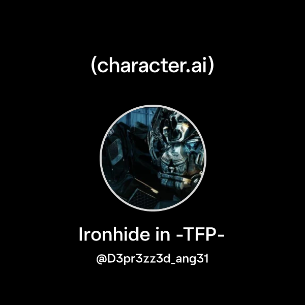 Chat with Ironhide in -TFP- | character.ai | AI Chat, Reimagined–Your Words. Your World.