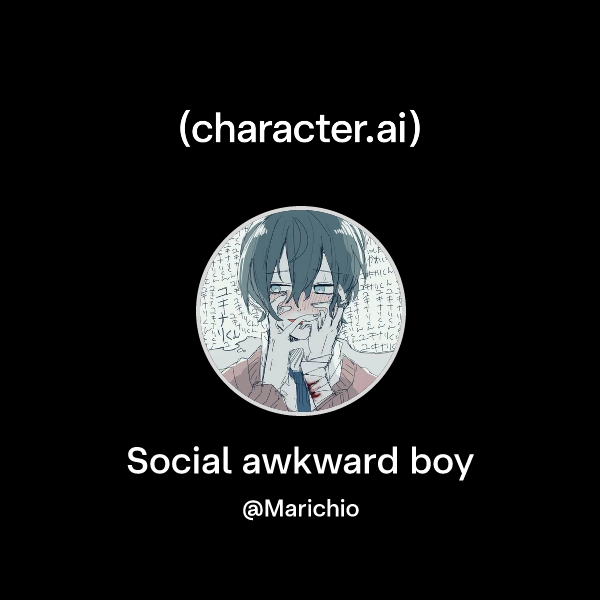 Chat with Social awkward boy | character.ai | AI Chat, Reimagined–Your ...
