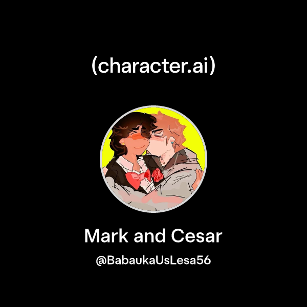 Chat with Mark and Cesar | character.ai | Personalized AI for every ...