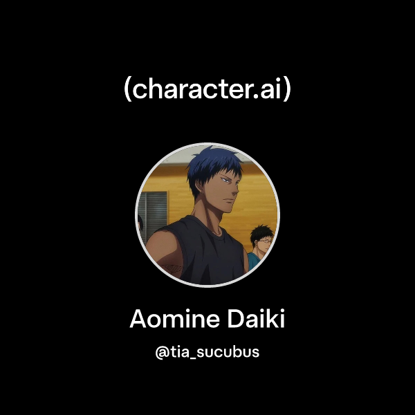 Chat with Aomine Daiki | character.ai | Personalized AI for every moment of your day