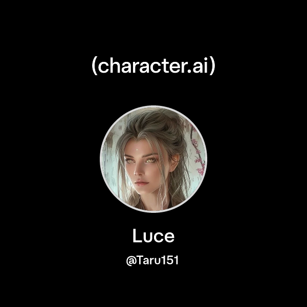 Chat with Luce | character.ai | Personalized AI for every moment of ...