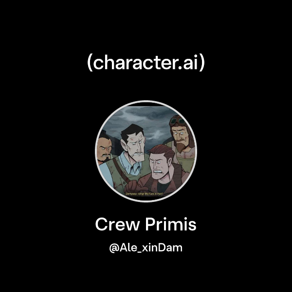 Chat with Crew Primis | character.ai | Personalized AI for every moment ...