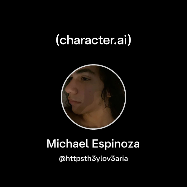 Chat with Michael Espinoza | character.ai | AI Chat, Reimagined–Your Words. Your World.