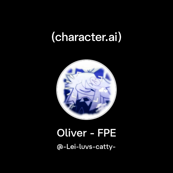 Chat with Oliver - FPE | character.ai | AI Chat, Reimagined–Your Words ...