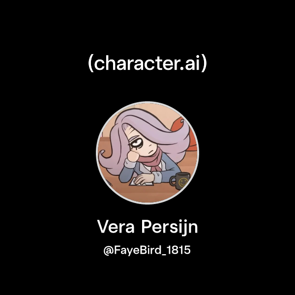 Chat with Vera Persijn | character.ai | AI Chat, Reimagined–Your Words ...