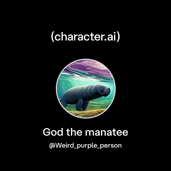 Chat with God the manatee | character.ai | AI Chat, Reimagined–Your ...