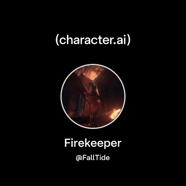 Chat with Firekeeper | character.ai | AI Chat, Reimagined–Your Words ...