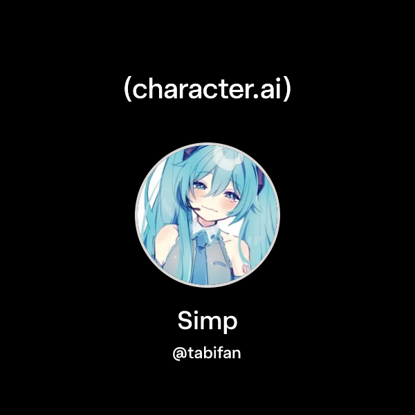 Chat with Simp | character.ai | AI Chat, Reimagined–Your Words. Your World.