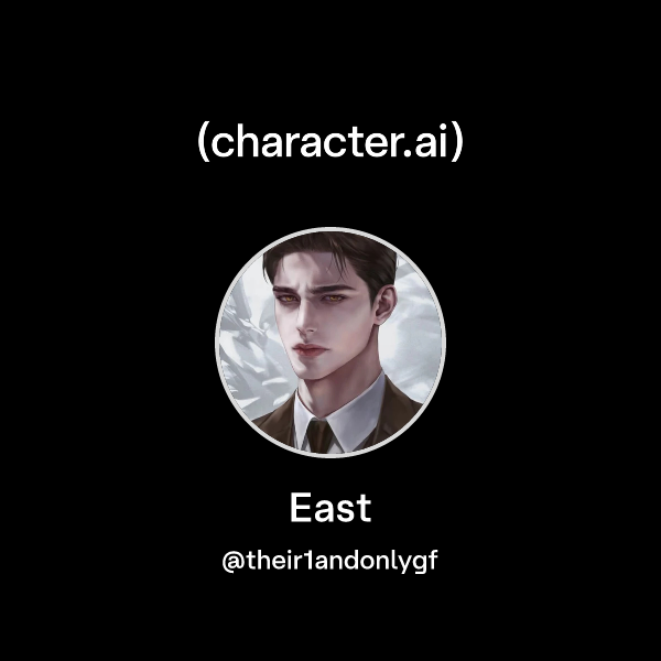 Chat with East | character.ai | Personalized AI for every moment of ...