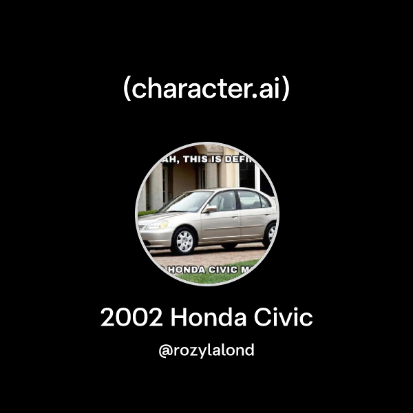 Chat with 2002 Honda Civic | character.ai | AI Chat, Reimagined–Your ...