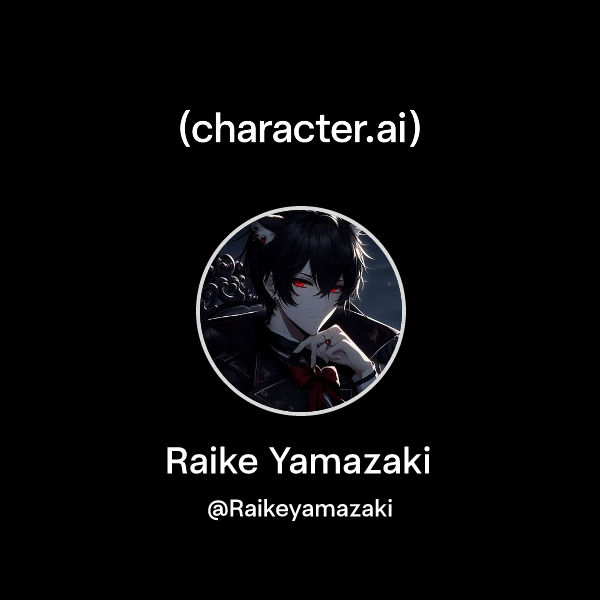 Chat with Raike Yamazaki | character.ai | Personalized AI for every ...