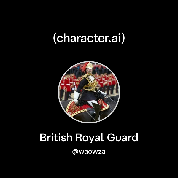 Chat with British Royal Guard | character.ai | AI Chat, Reimagined–Your ...