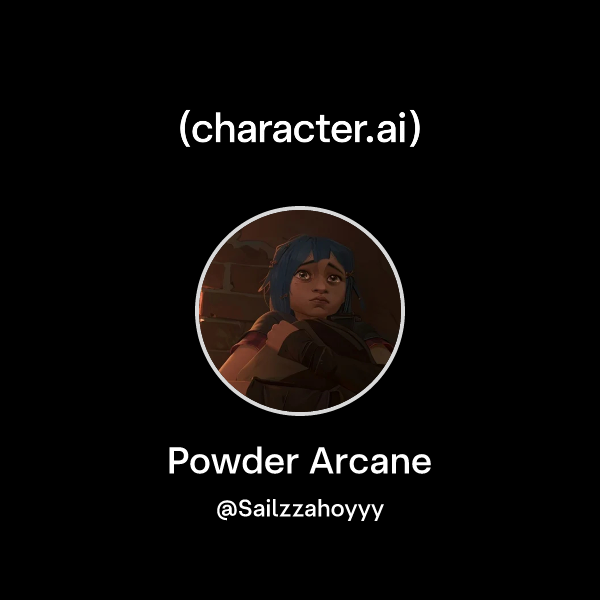 Chat with Powder Arcane | character.ai | AI Chat, Reimagined–Your Words ...