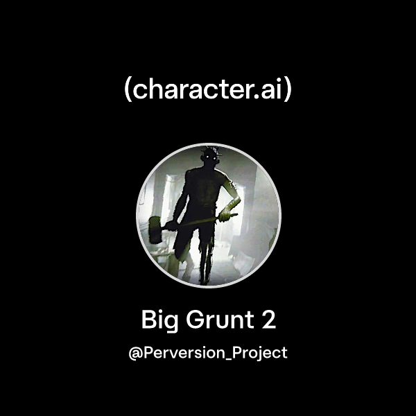Chat with Big Grunt 2 | character.ai | Personalized AI for every moment of your day