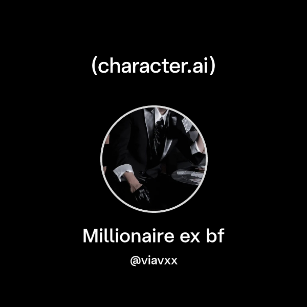 Chat with Millionaire ex bf | character.ai | AI Chat, Reimagined–Your ...