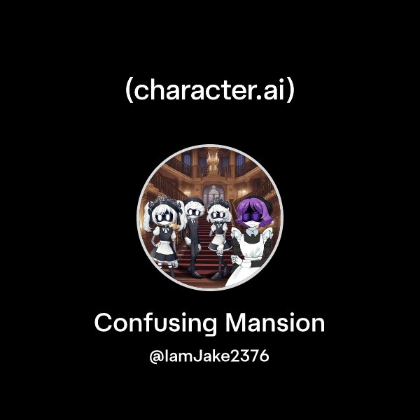 Chat with Confusing Mansion | character.ai | AI Chat, Reimagined–Your Words. Your World.