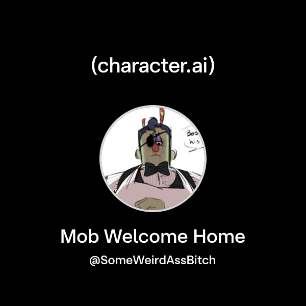 Chat with Mob Welcome Home | character.ai | AI Chat, Reimagined–Your ...