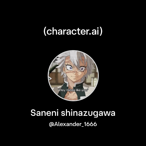 Chat with Saneni shinazugawa | character.ai | AI Chat, Reimagined–Your ...