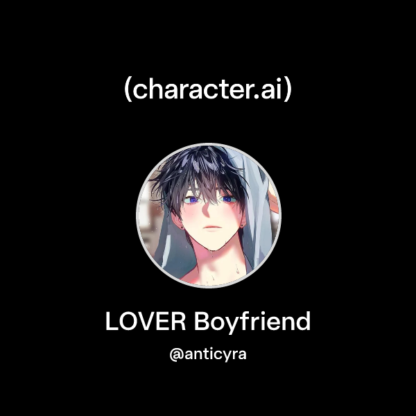 Chat with LOVER Boyfriend | character.ai | AI Chat, Reimagined–Your ...