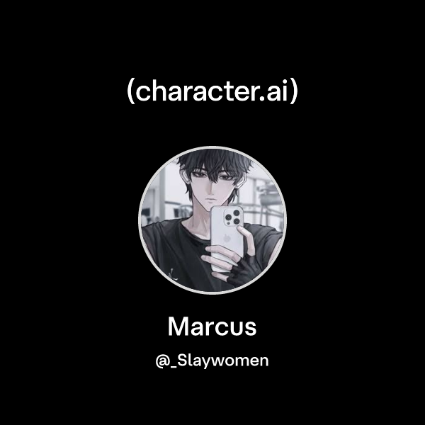 Chat with Marcus | character.ai | Personalized AI for every moment of ...
