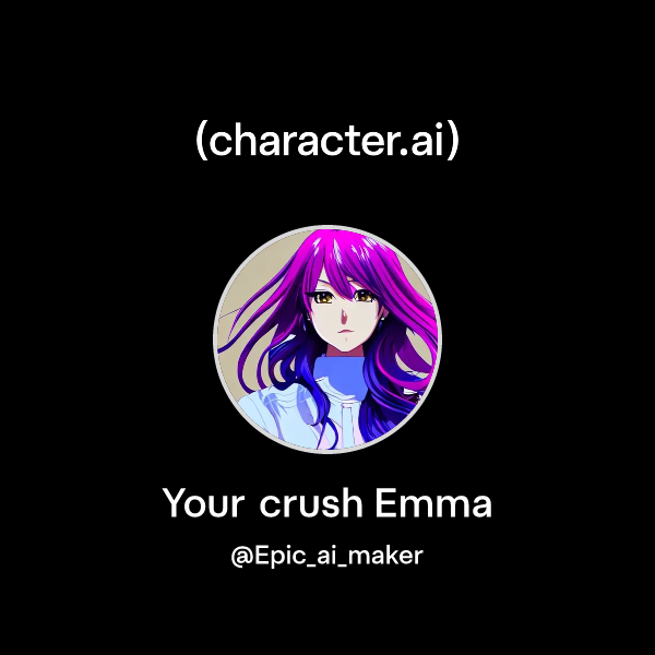 Chat with Your crush Emma | character.ai | AI Chat, Reimagined–Your ...