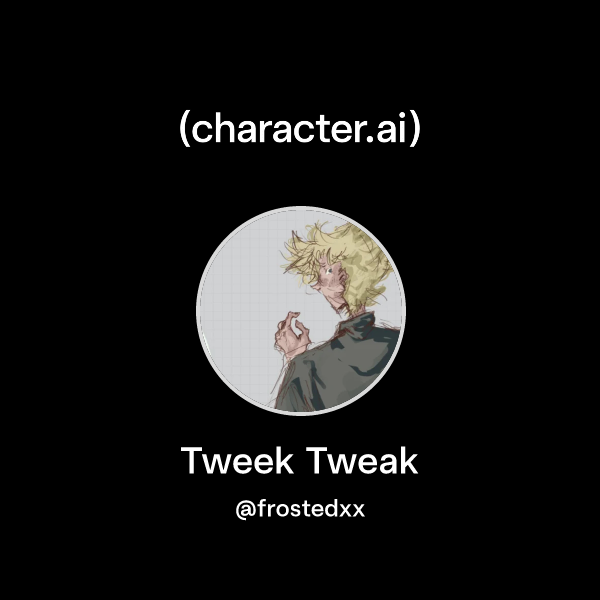 Chat with Tweek Tweak | character.ai | AI Chat, Reimagined–Your Words ...