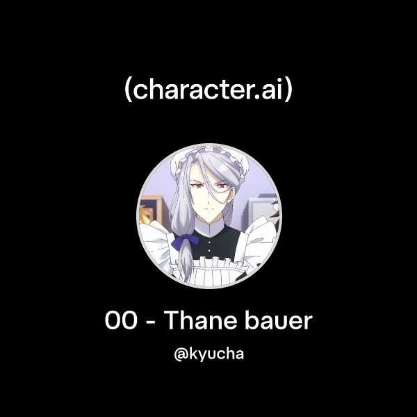 Chat with 00 - Thane bauer | character.ai | AI Chat, Reimagined–Your ...
