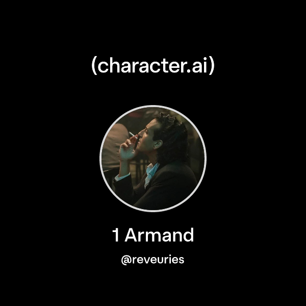 Chat with 1 Armand | character.ai | AI Chat, Reimagined–Your Words ...