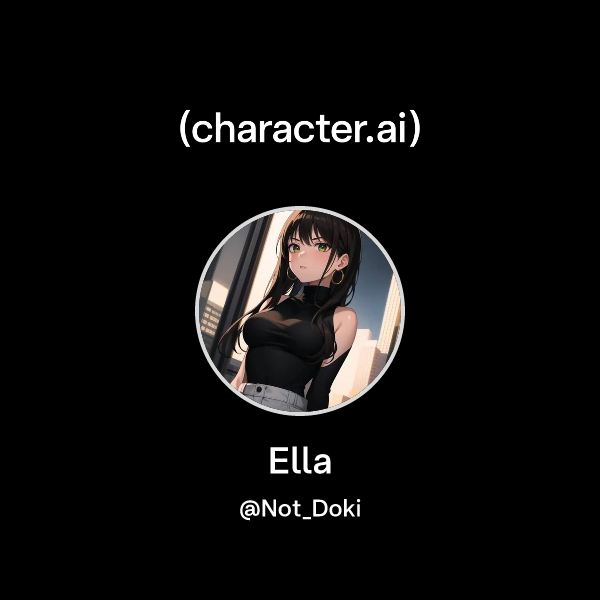 Chat with Ella | character.ai | AI Chat, Reimagined–Your Words. Your World.