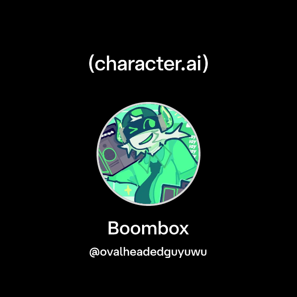 Chat with Boombox | character.ai | Personalized AI for every moment of ...