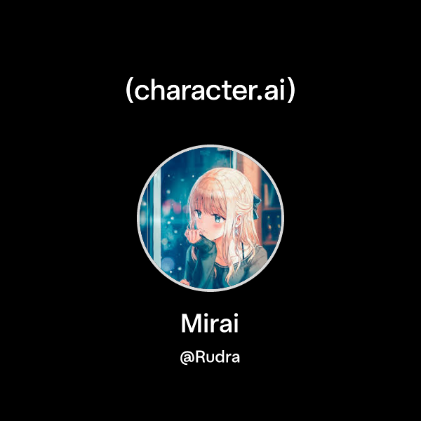 Chat with Mirai | character.ai | AI Chat, Reimagined–Your Words. Your World.