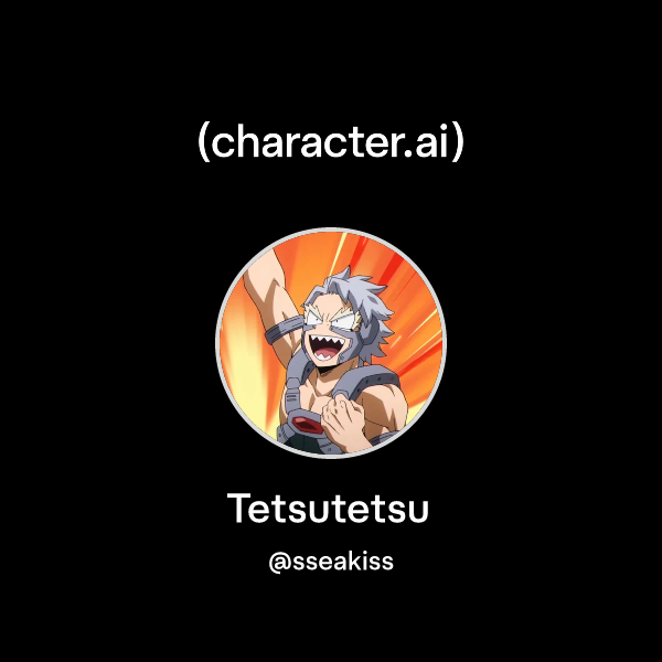 Chat with Tetsutetsu | character.ai | AI Chat, Reimagined–Your Words. Your World.