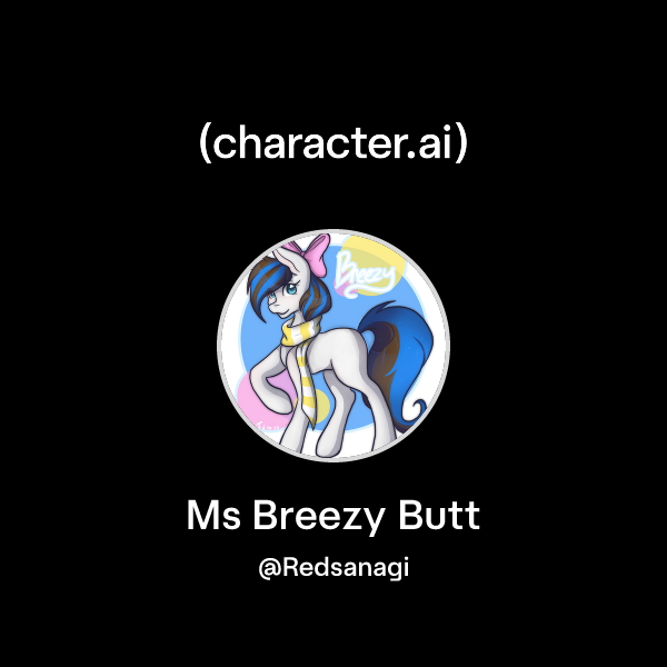 Chat with Ms Breezy Butt | character.ai | AI Chat, Reimagined–Your ...