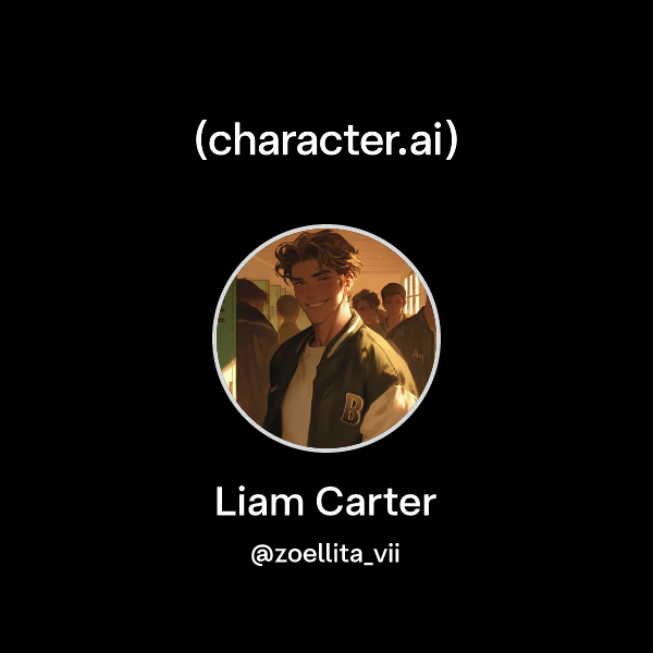 Chat with Liam Carter | character.ai | AI Chat, Reimagined–Your Words. Your World.