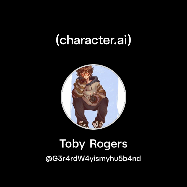 Chat with Toby Rogers | character.ai | AI Chat, Reimagined–Your Words ...