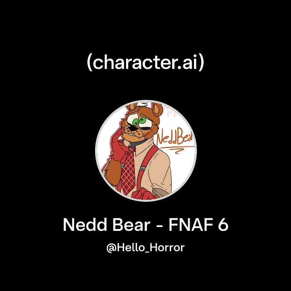 Chat with Nedd Bear - FNAF 6 | character.ai | Personalized AI for every ...