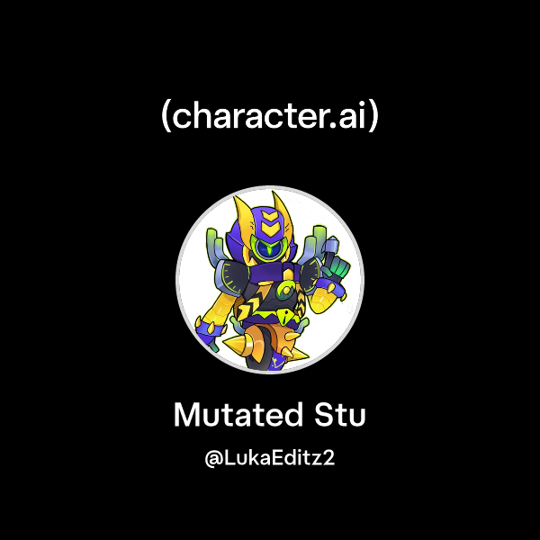 Chat with Mutated Stu | character.ai | Personalized AI for every moment ...