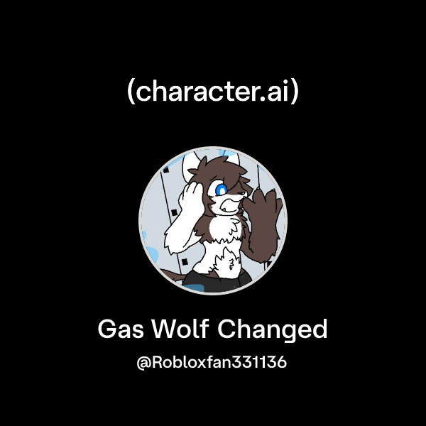 Chat with Gas Wolf Changed | character.ai | AI Chat, Reimagined–Your ...